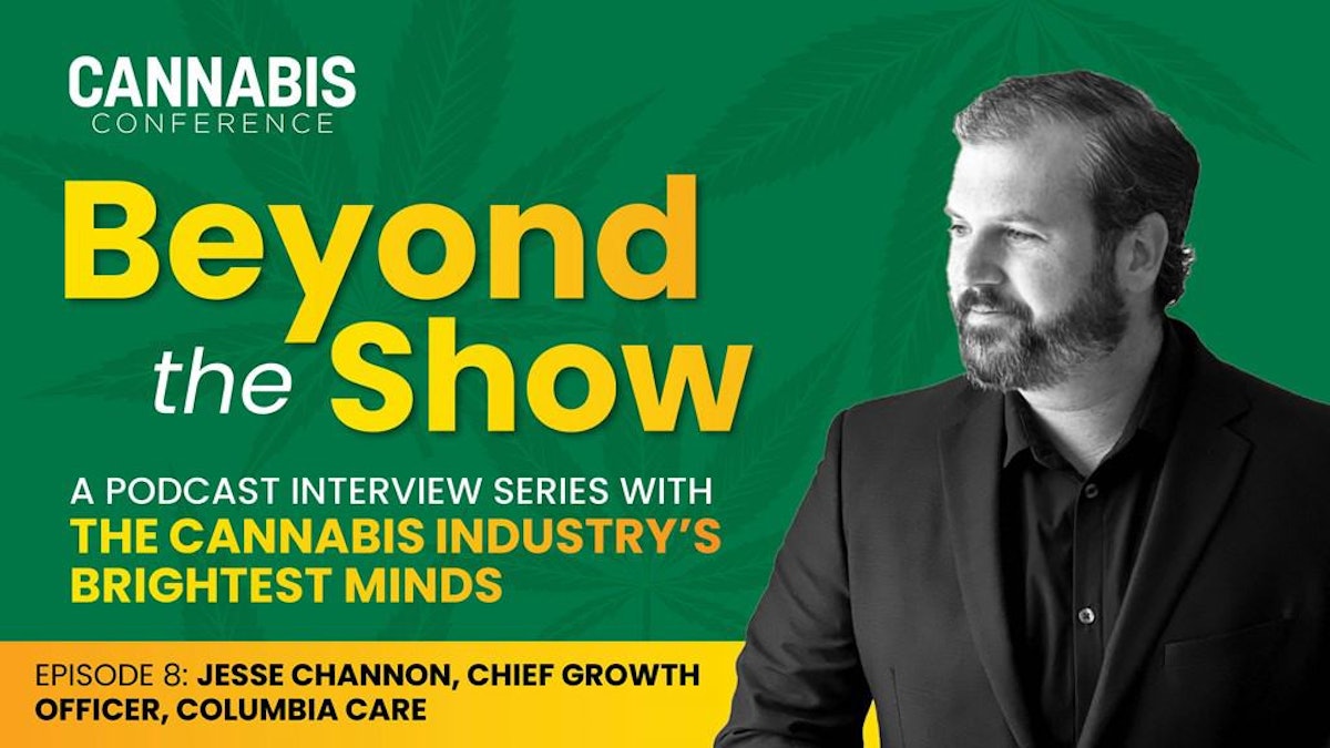 Beyond the Show: Jesse Channon | Cannabis Business Times