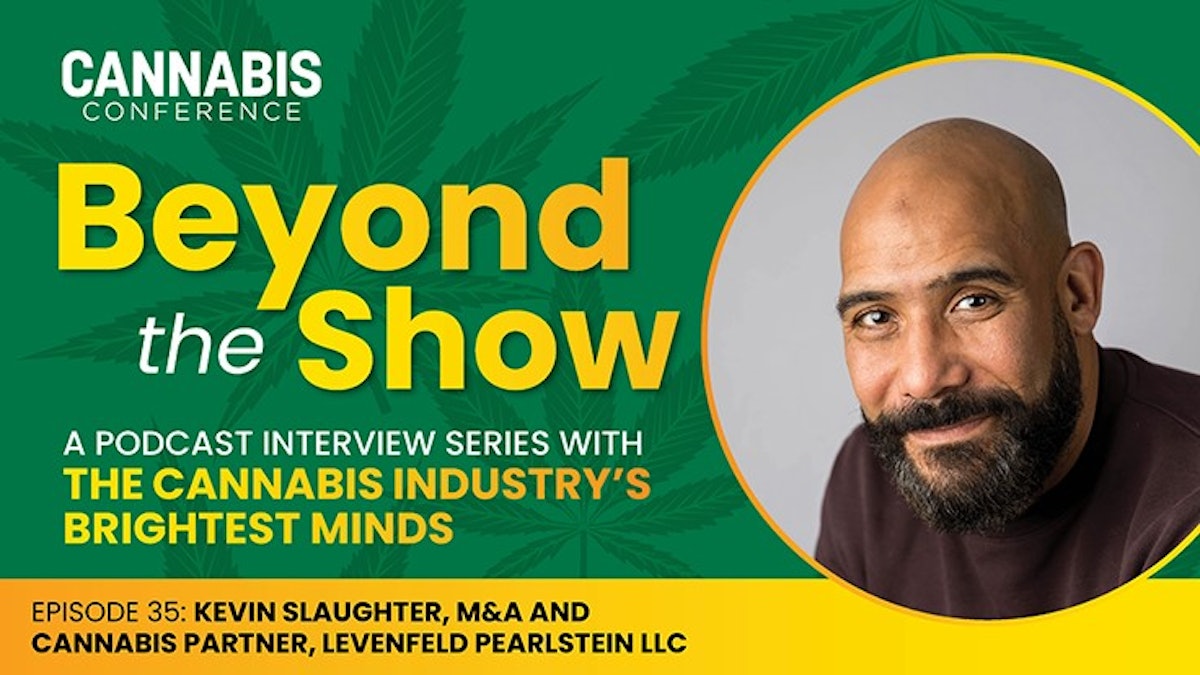 Beyond the Show: Kevin Slaughter | Cannabis Business Times