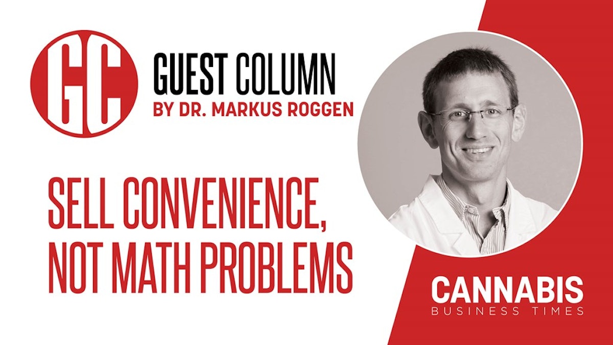 Sell Convenience, Not Math Problems | Cannabis Business Times
