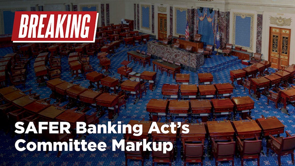 SAFER Banking Act Approved in Committee, Signaling Major Victory for ...